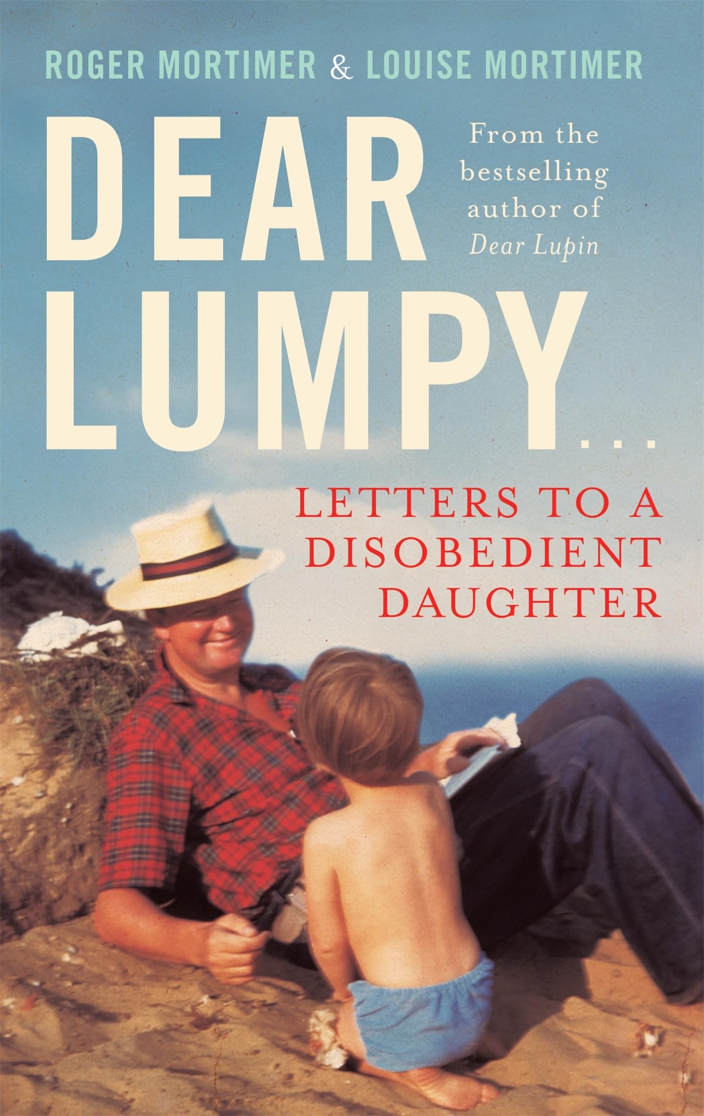 Dear Lumpy: Letters to a Disobedient Daughter (Tom Thorne Novels ...