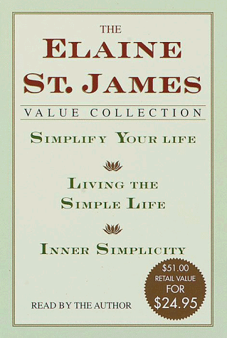 The Elaine St. James Value Collection: Simplify Your Life, Living the ...