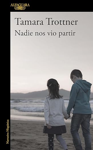 Nadie nos vio partir (Spanish Edition): Trottner, Tamara: 9786073191043 ...