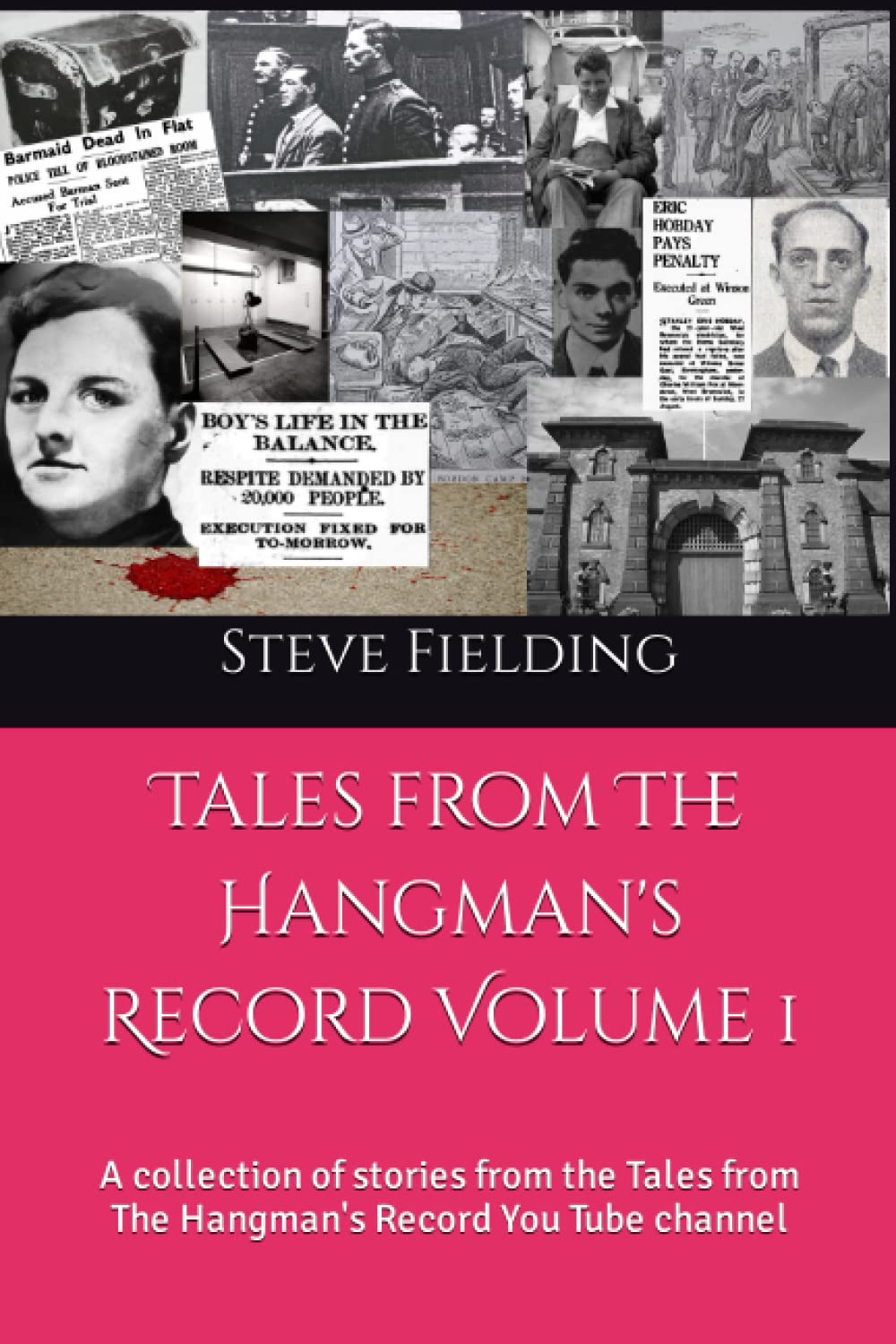 Tales from The Hangman's Record Volume 1: A collection of stories from ...