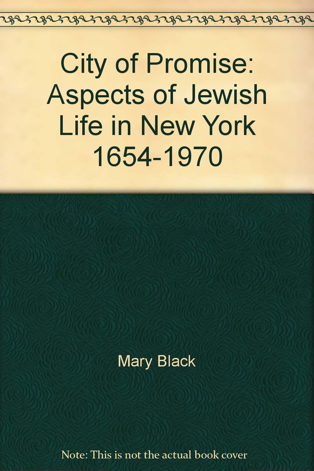 City of Promise: Aspects of Jewish Life in New York 1654-1970: unknown ...