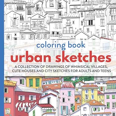 Urban Sketches Coloring Book: A Collection Of Drawings Of Whimsical ...