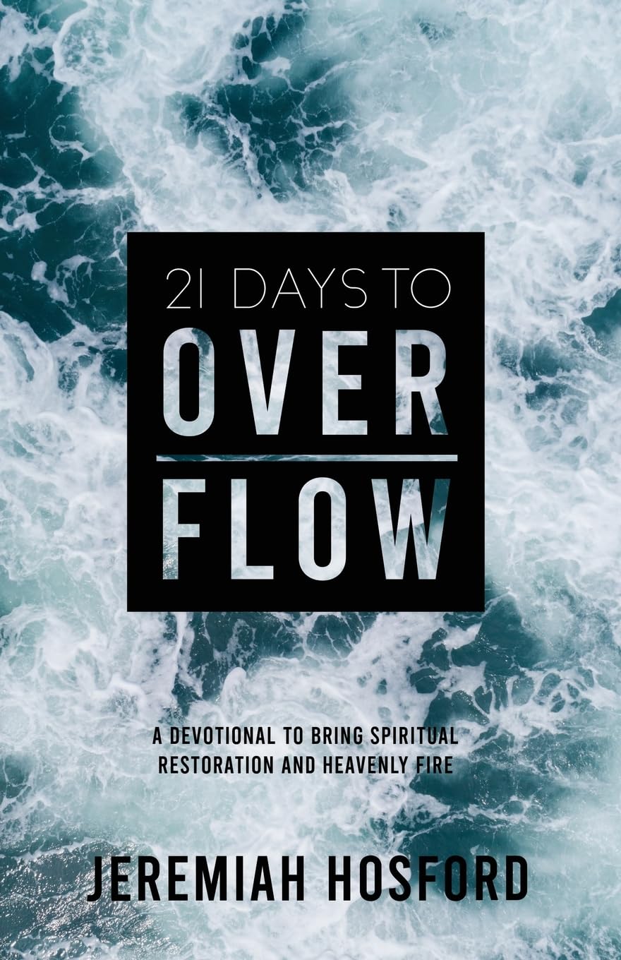 21 Days to Overflow: A Devotional to Bring Spiritual Restoration and ...