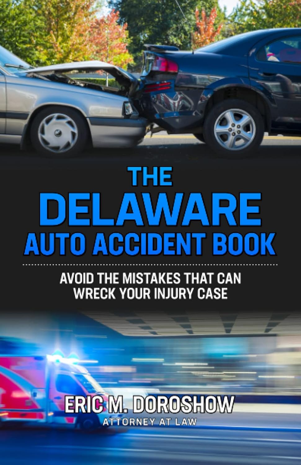 The Delaware Auto Accident Book: Avoid The Mistakes That Can Wreck Your ...