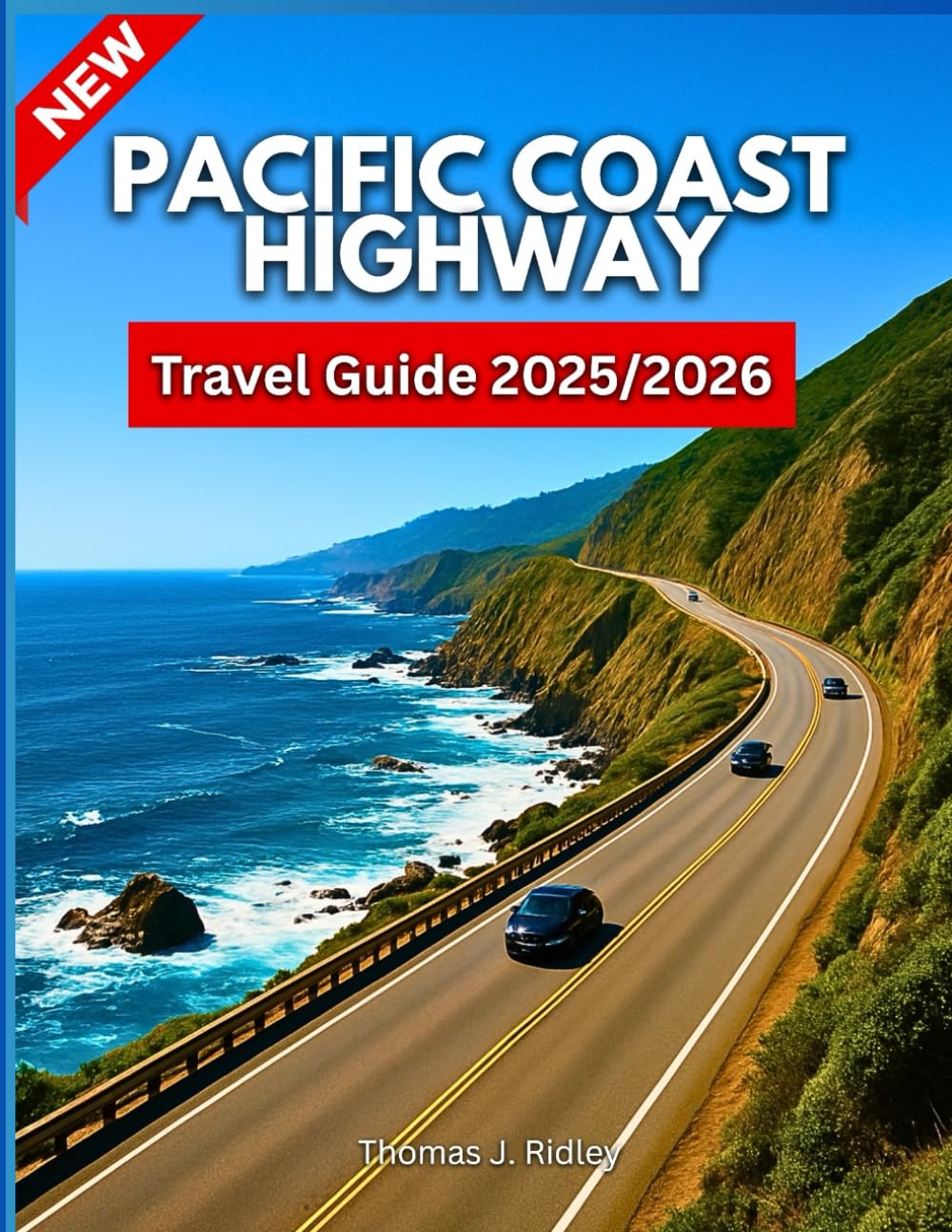 Pacific Coast Highway Travel Guide 2025/2026: From Big Sur to San Diego ...