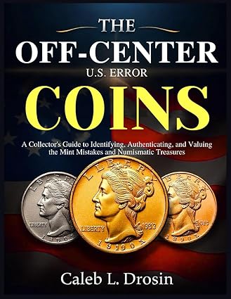 The Off-Center U.S. Error Coins: A Collector’s Guide to Identifying ...