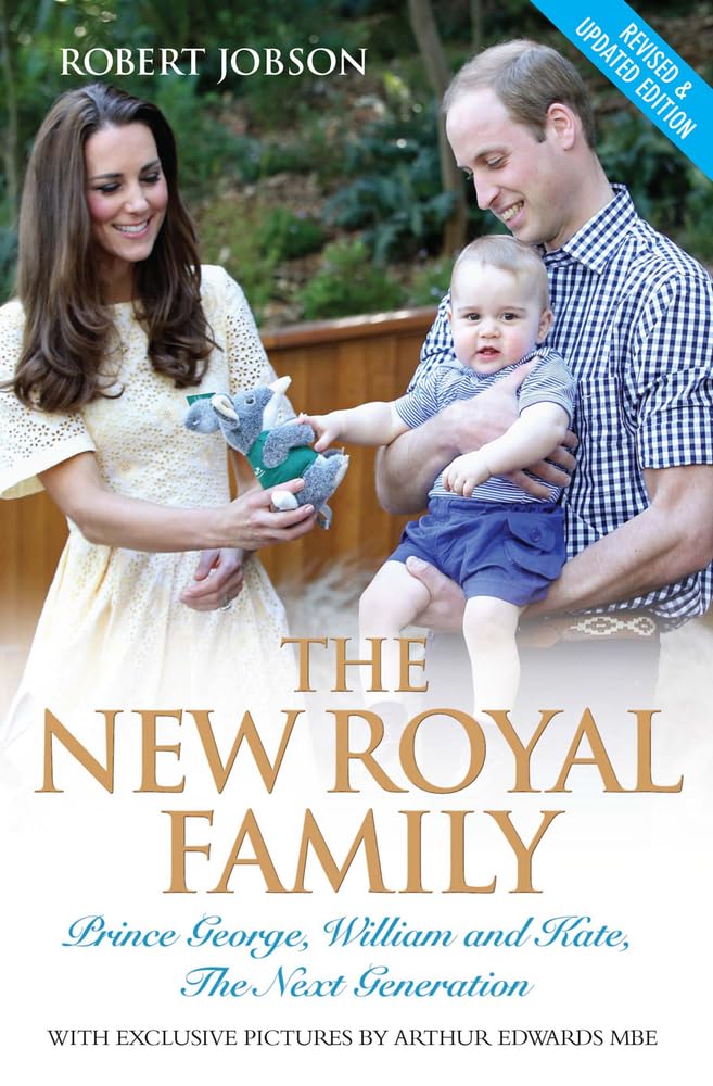 The New Royal Family - Prince George, William and Kate: The Next ...