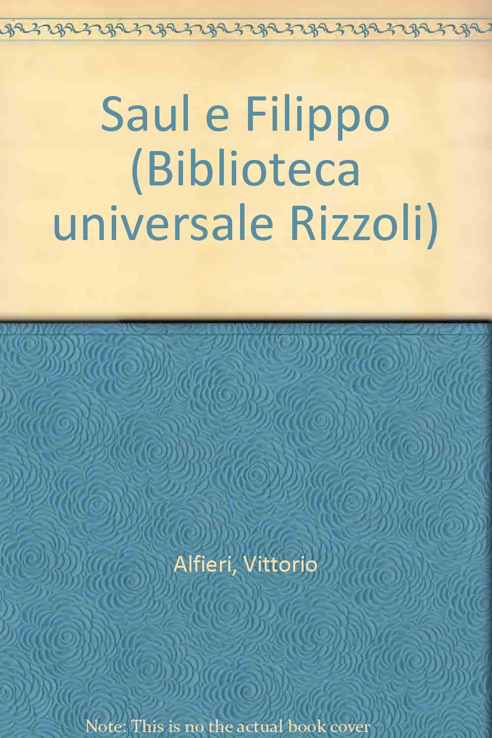 Saul e Filippo: Vittorio Alfieri: Amazon.com: Books