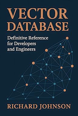 Amazon | Vector Database: Definitive Reference for Developers and Engineers (English Edition ...