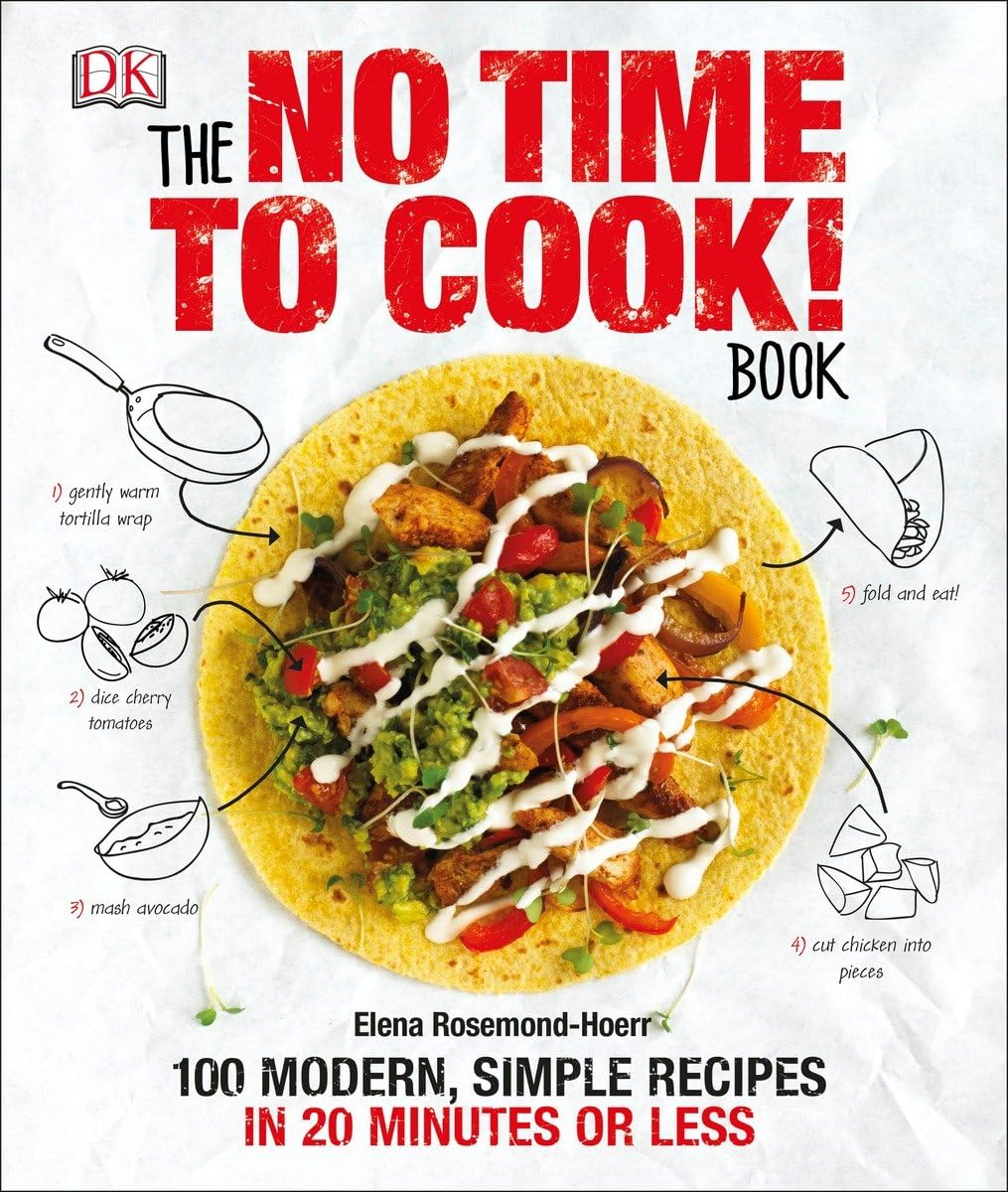 The No Time to Cook! Book: 100 Modern, Simple Recipes in 20 Minutes or ...