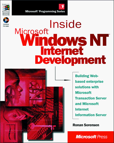Inside Microsoft Windows NT Internet Development (Microsoft Programming Series) : Sorensen, R ...