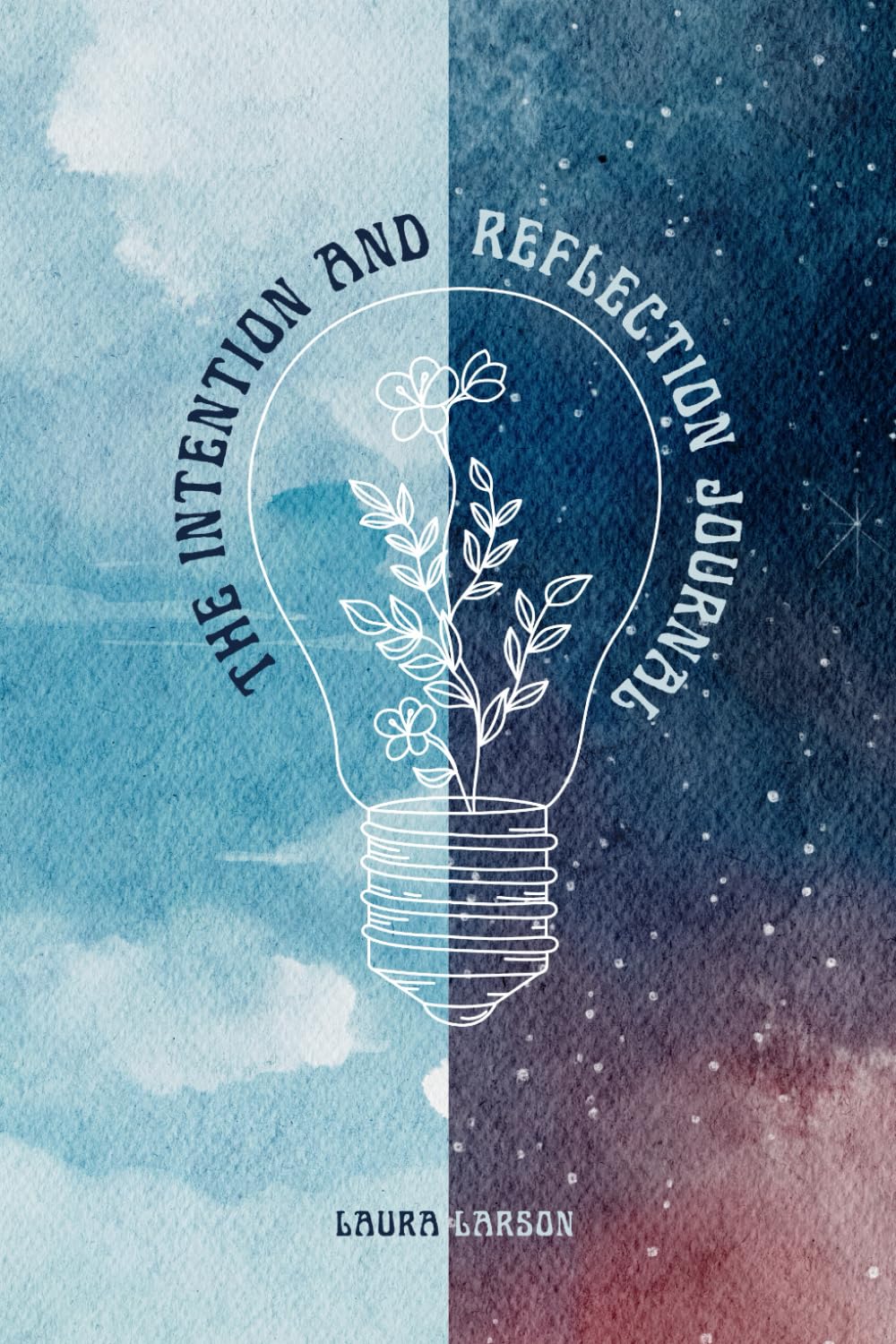 Amazon.com: The Intention and Reflection Journal: 9798218390341: Larson ...