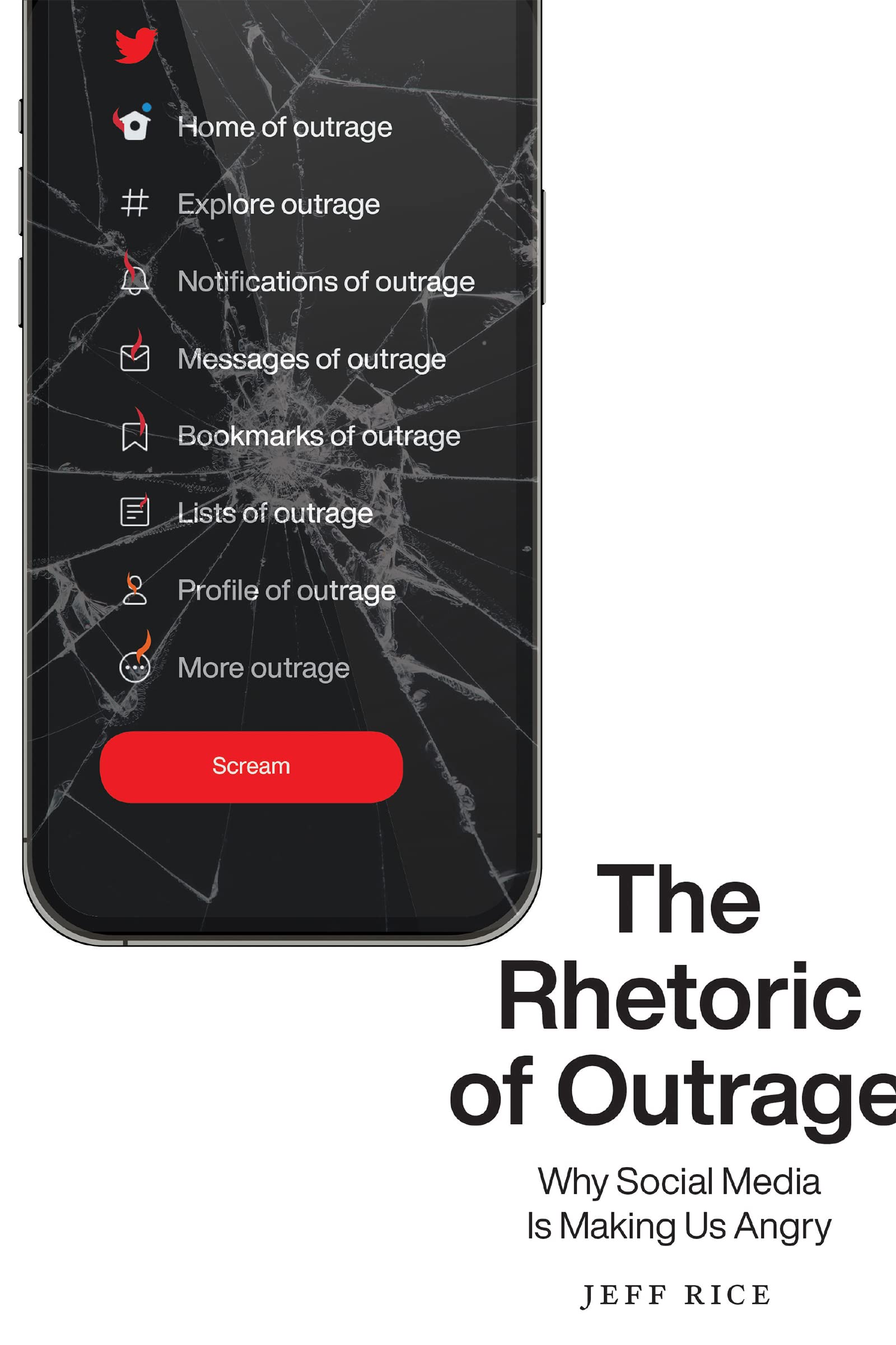 The Rhetoric of Outrage: Why Social Media Is Making Us Angry: Rice ...