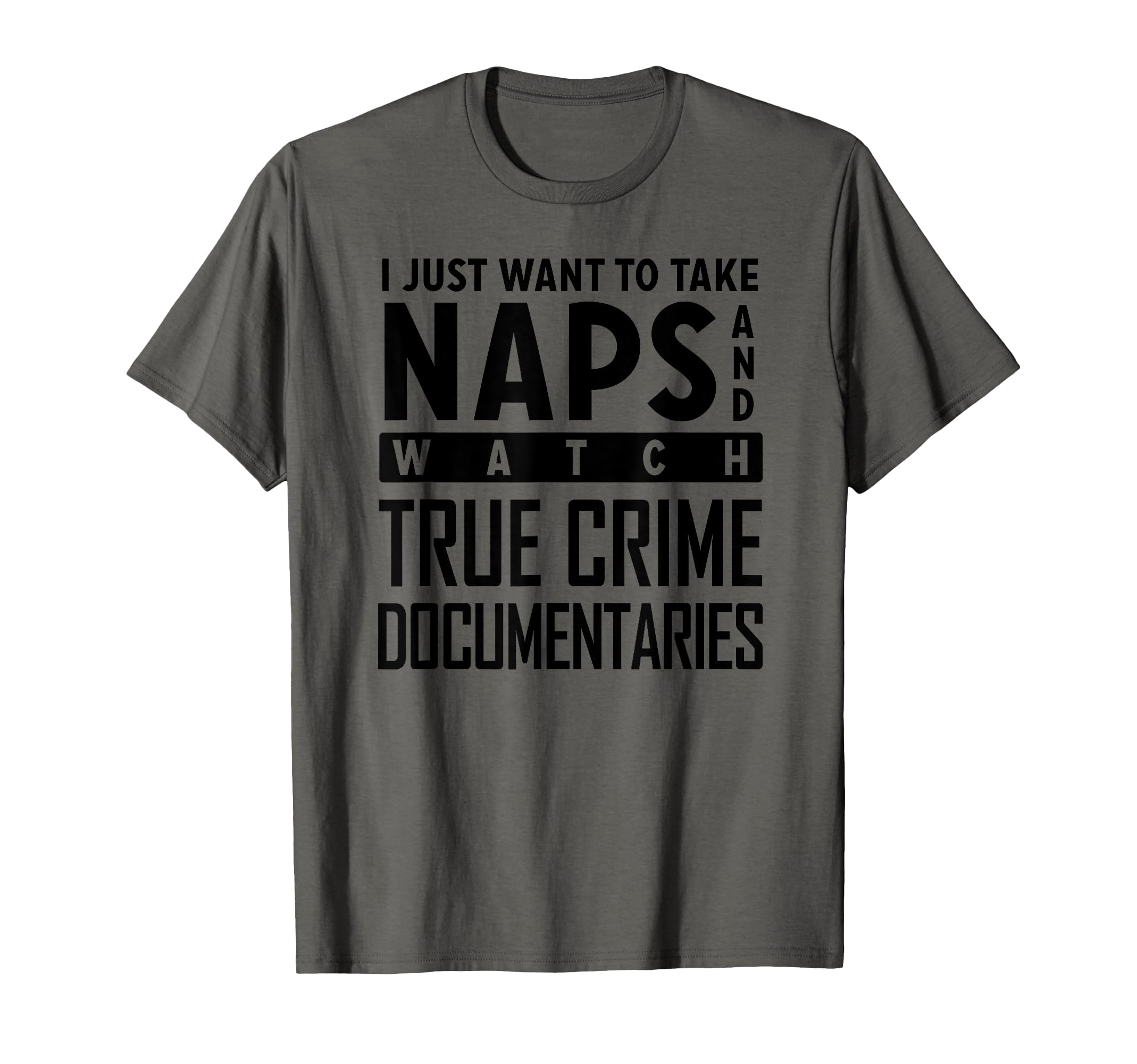Amazon.com: True Crime Take Naps Watch True Crime T-Shirt : Clothing ...