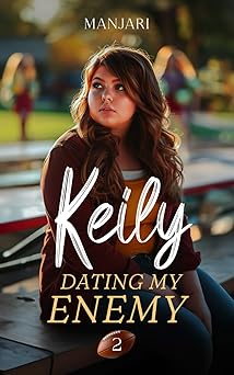 Keily: Dating My Enemy (Book 2) - Second Book of the High School Bully ...
