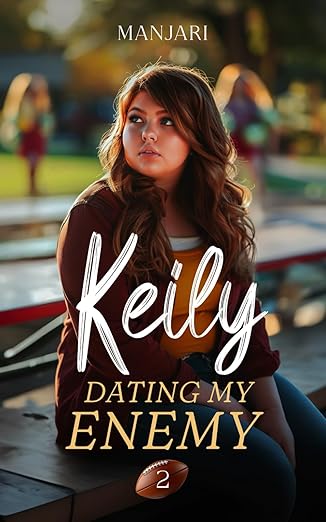 Amazon.com: Keily: Dating My Enemy (Book 2) - Second Book of the High School Bully Romance Hit ...