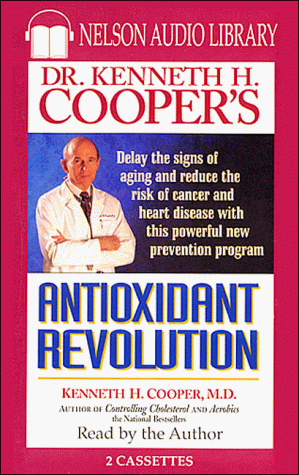 Dr. Kenneth H. Cooper's Antioxidant Revolutions: Cooper, Kenneth H ...