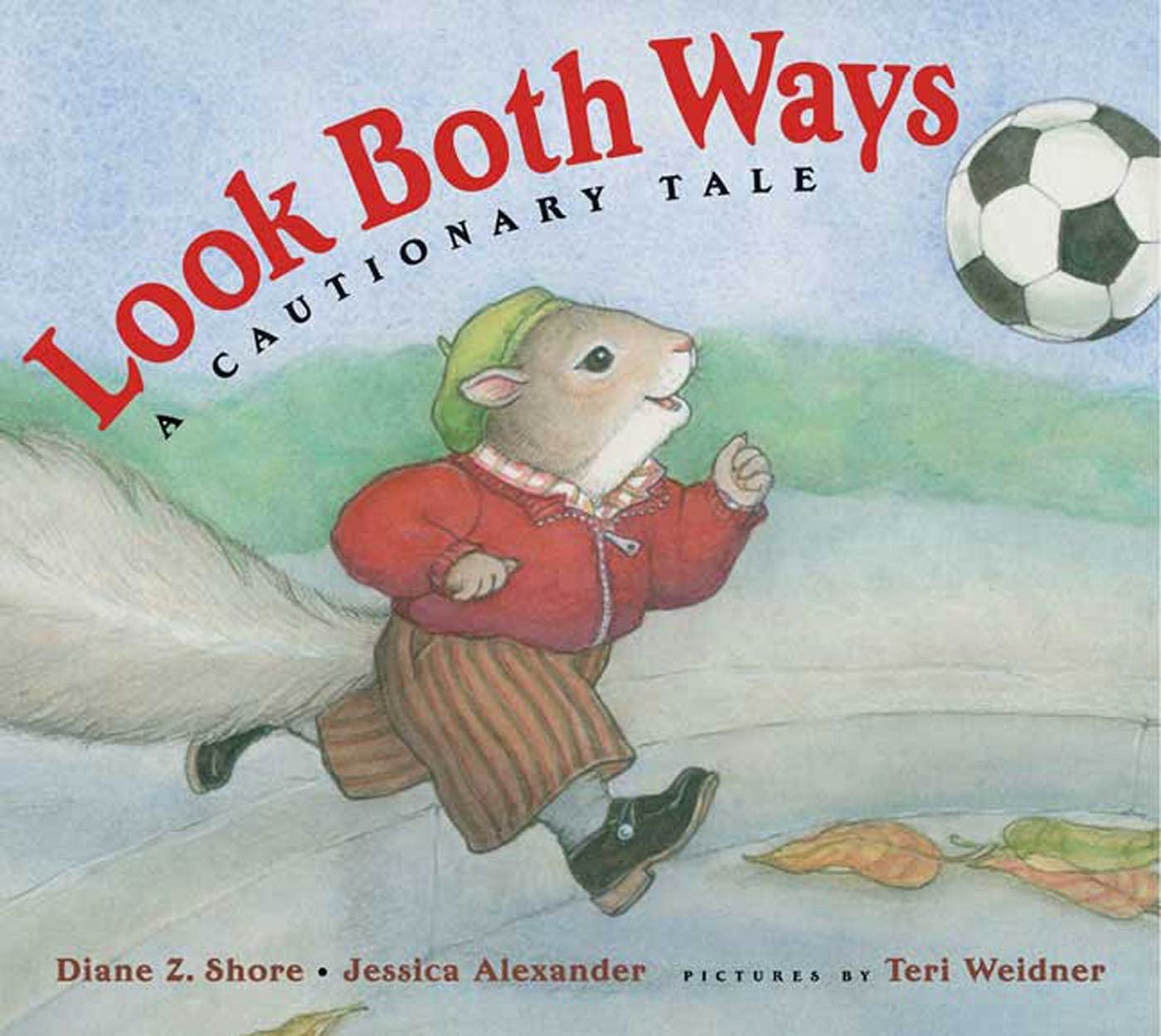 Look Both Ways: A Cautionary Tale: Shore, Diane Z., Alexander, Jessica ...