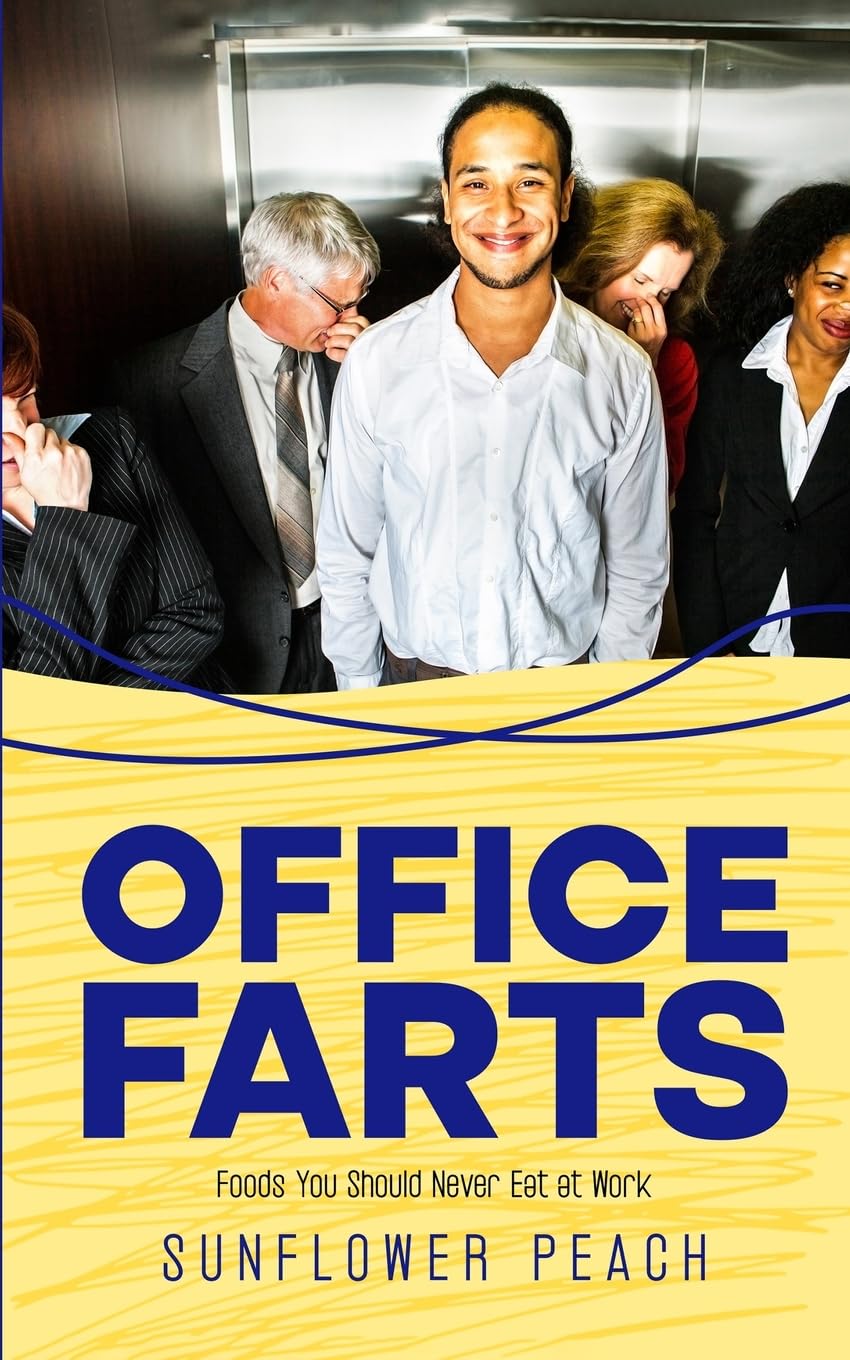 Buy Office Farts: Foods You Should Never Eat at Work Book Online at Low ...