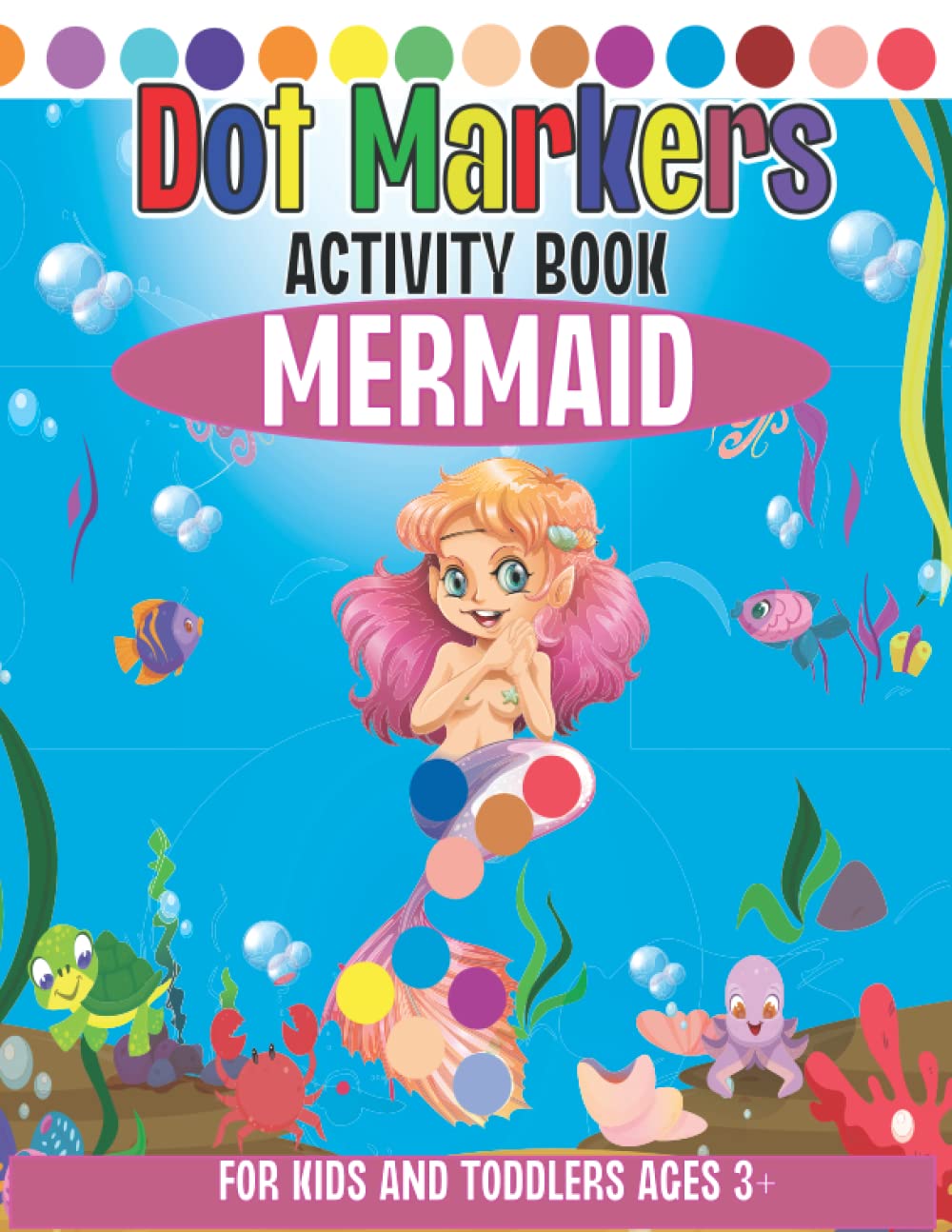 Mermaid Dot Markers Activity Book For Kids And Toddlers Ages 3 ...