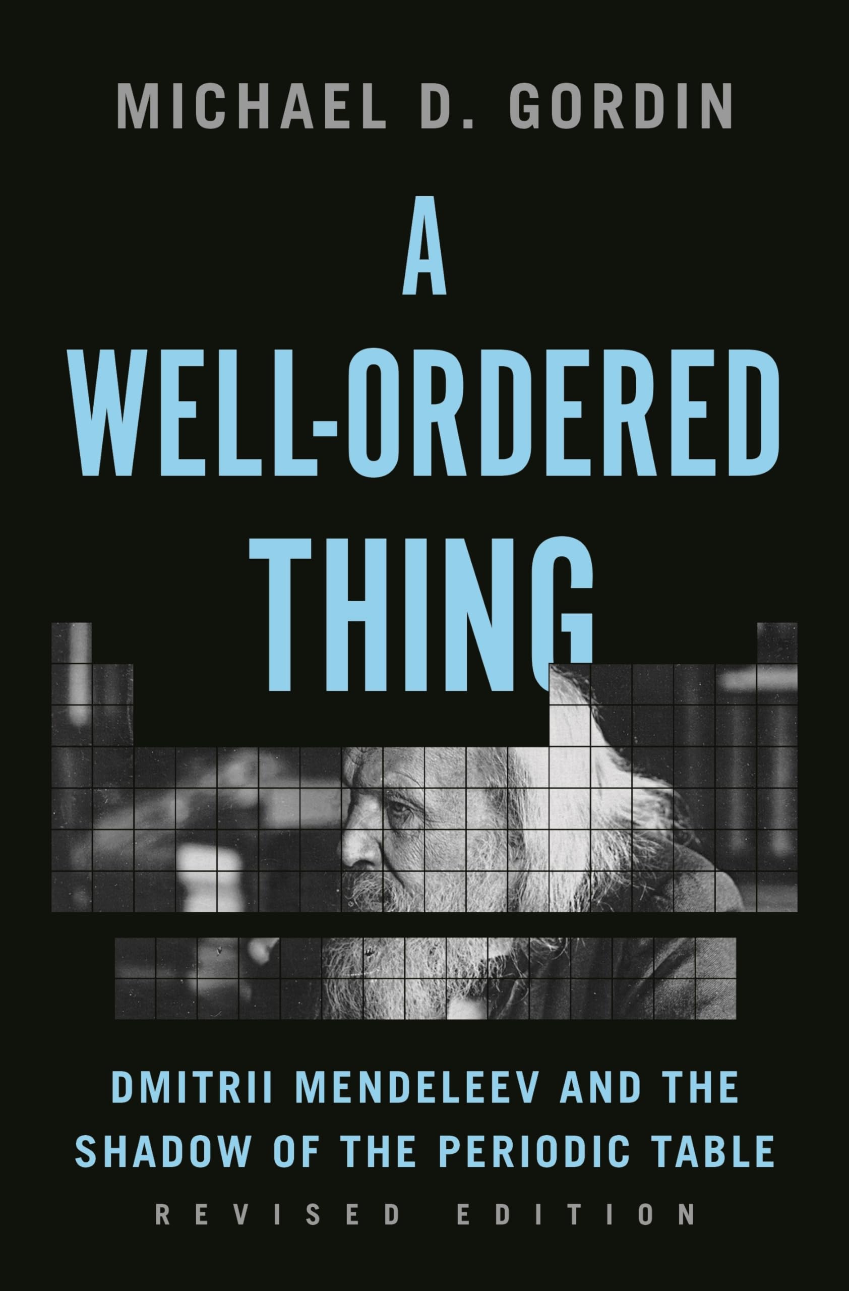 Amazon.com: A Well-Ordered Thing: Dmitrii Mendeleev and the Shadow of ...