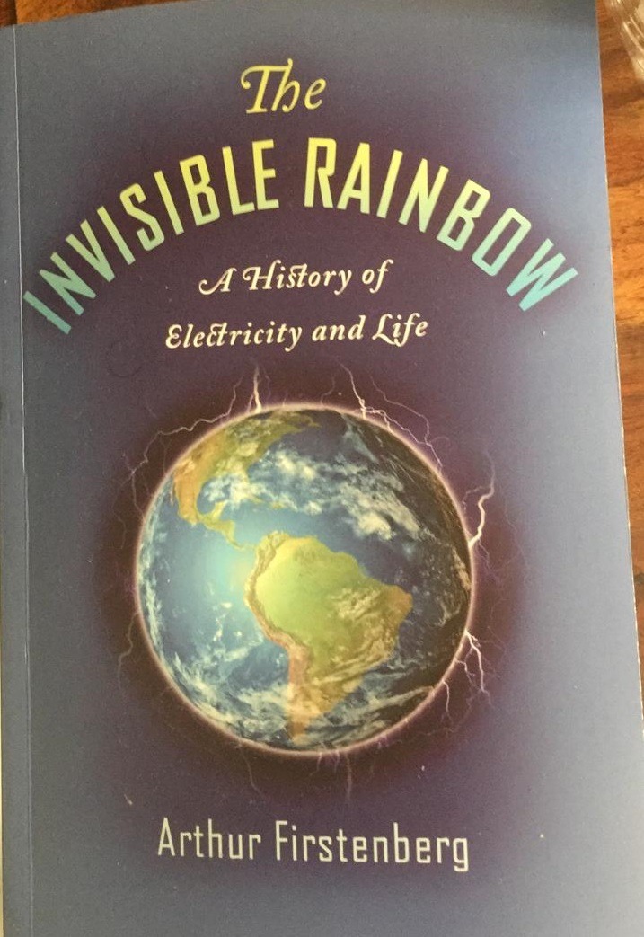 Buy The Invisible Rainbow: A History of Electricity and Life Book ...