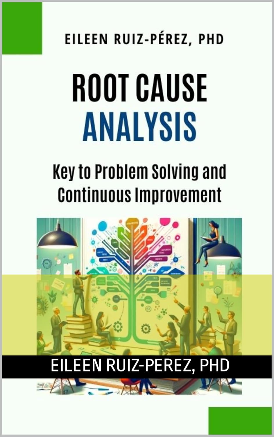 Root Cause Analysis: Key to Problem Solving and Continuous Improvement (Understanding the Life ...