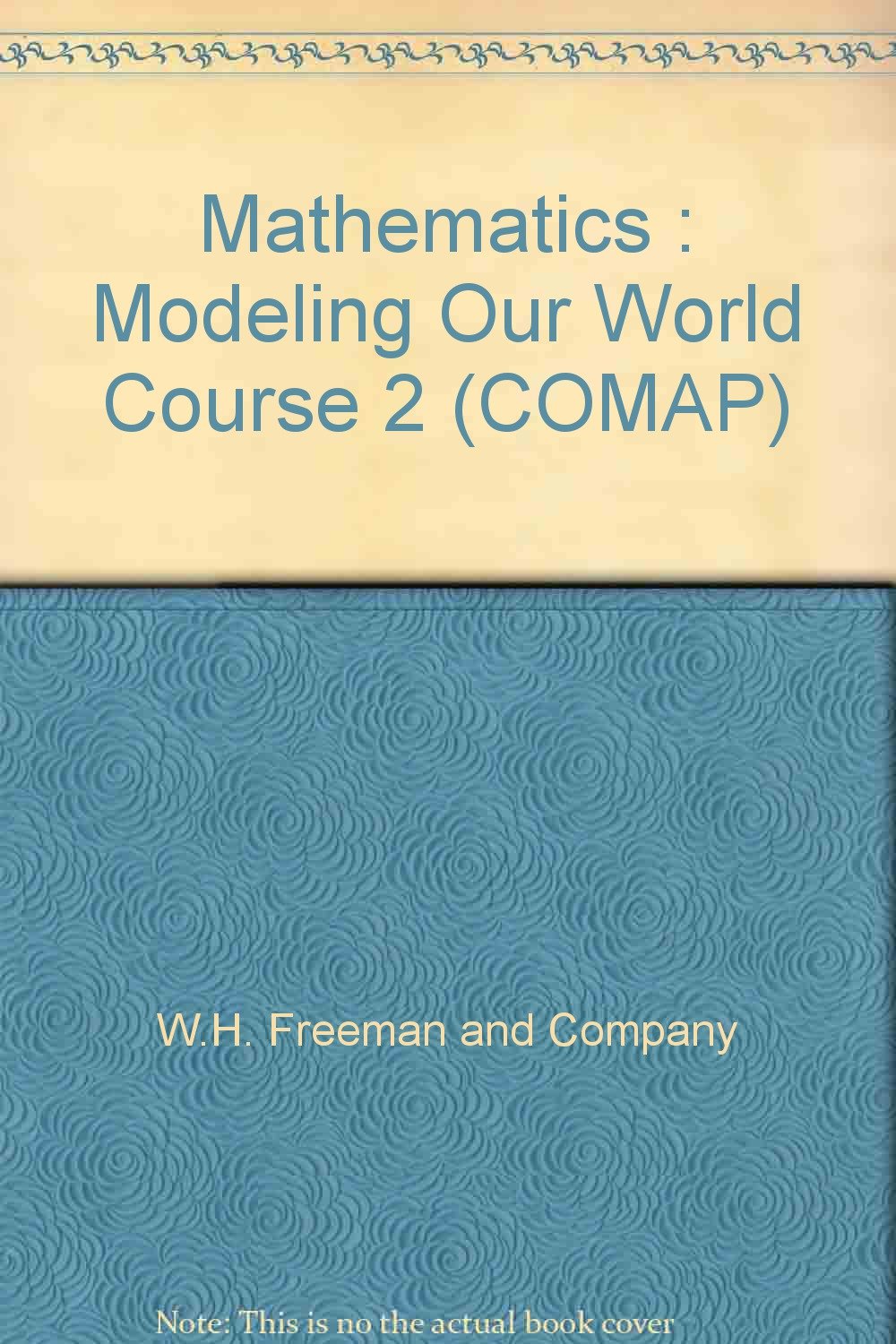 Mathematics Modeling Our World Course 2 Comap Inc Staff Comap