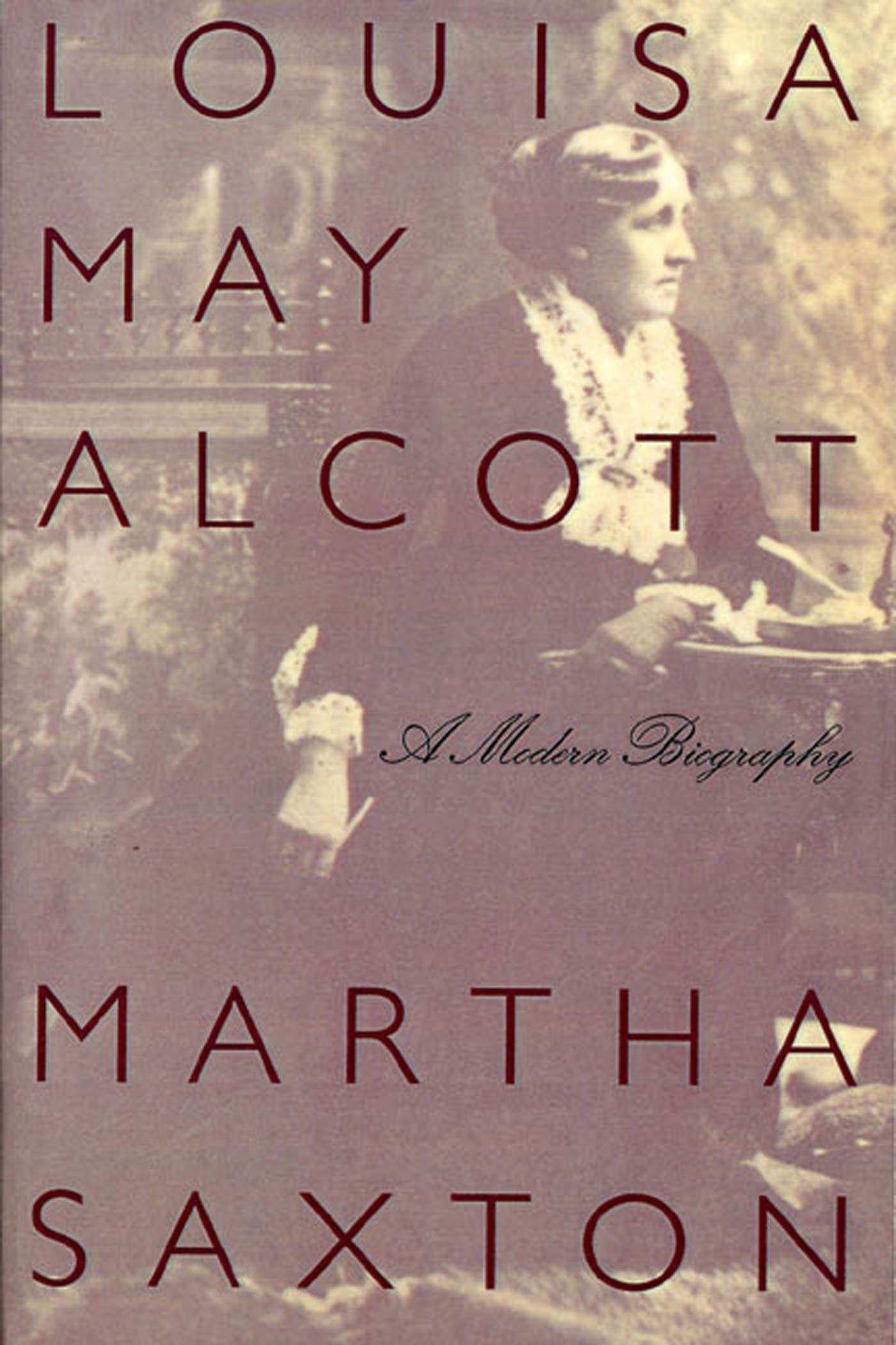 Amazon.com: Louisa May Alcott: A Modern Biography: 9780374524609 ...