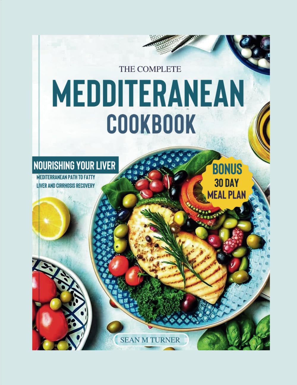 The Complete Mediterranean Cookbook for Fatty Liver and Cirrhosis 2025 ...