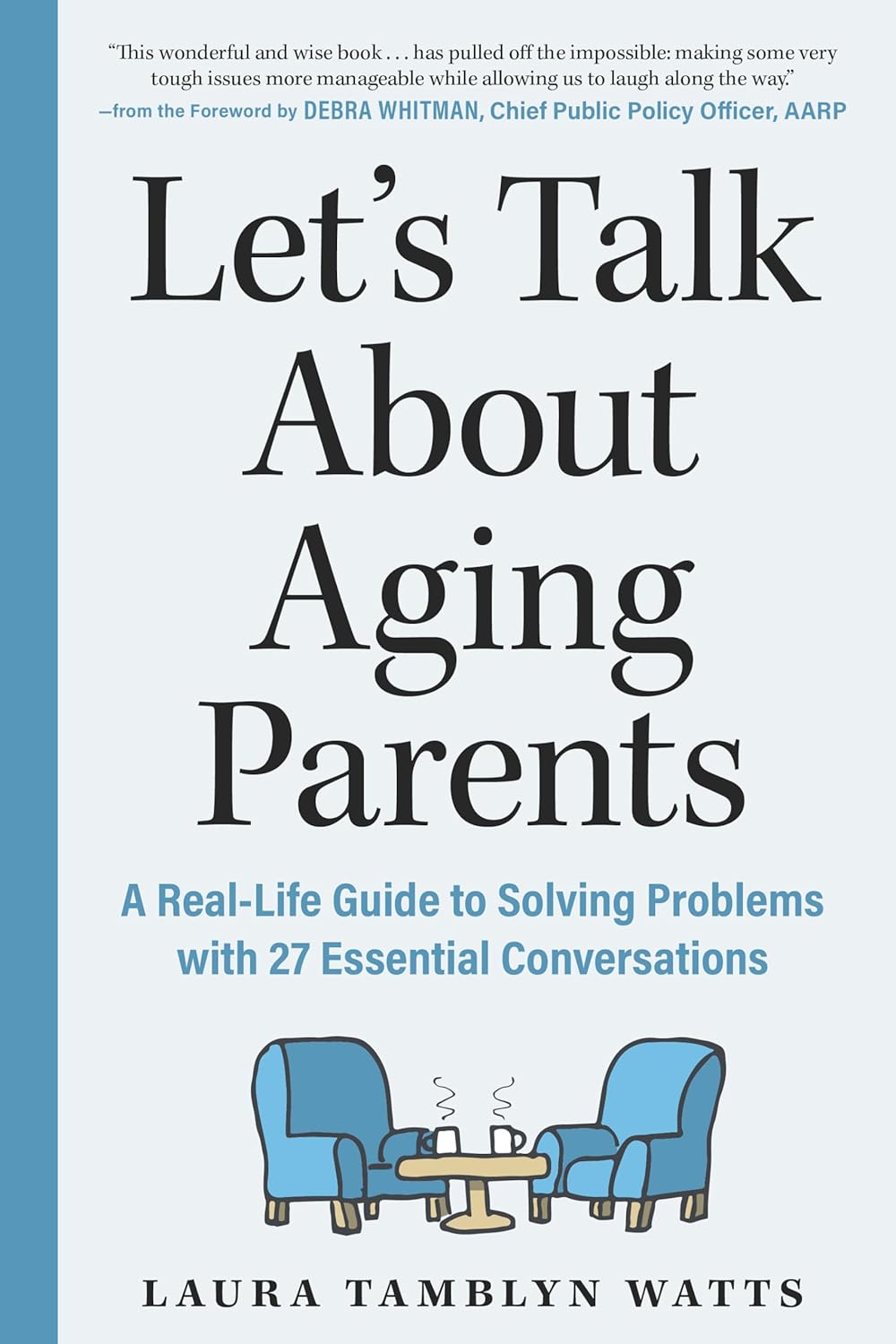 Let's Talk About Aging Parents: A Real-Life Guide to Solving Problems ...