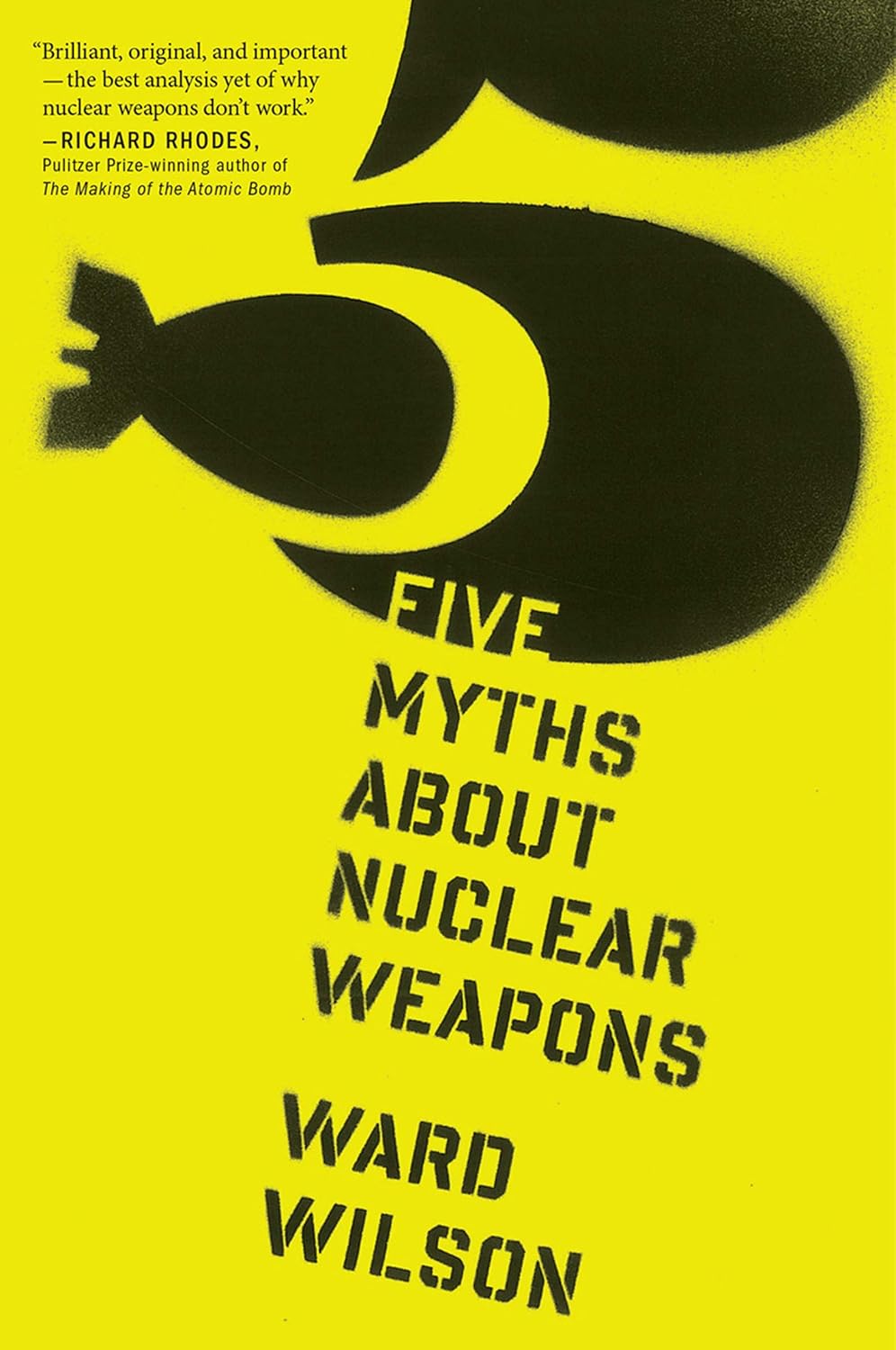 Five Myths About Nuclear Weapons - Kindle edition by Wilson, Ward ...