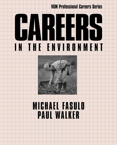 Careers in the Environment (VGM Professional Careers Series): Fasulo ...