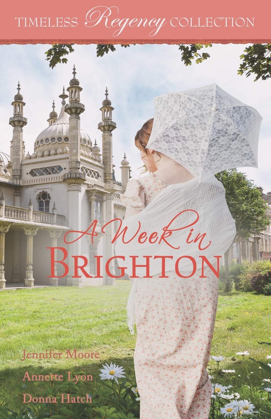 A Week in Brighton (Timeless Regency Collection): Moore, Jennifer, Lyon ...