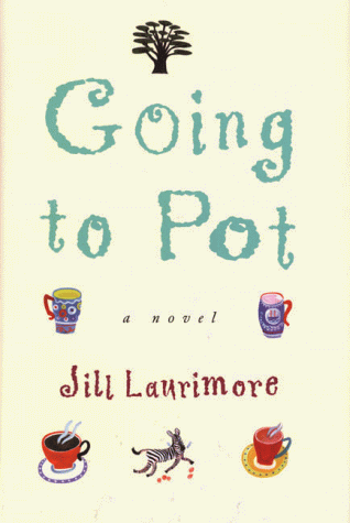 Going to Pot: Laurimore, Jill: 9780312208875: Amazon.com: Books