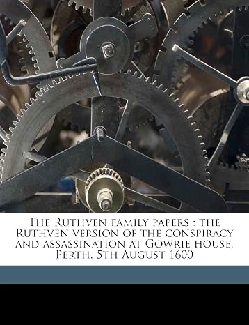 Amazon | The Ruthven Family Papers: The Ruthven Version of the ...