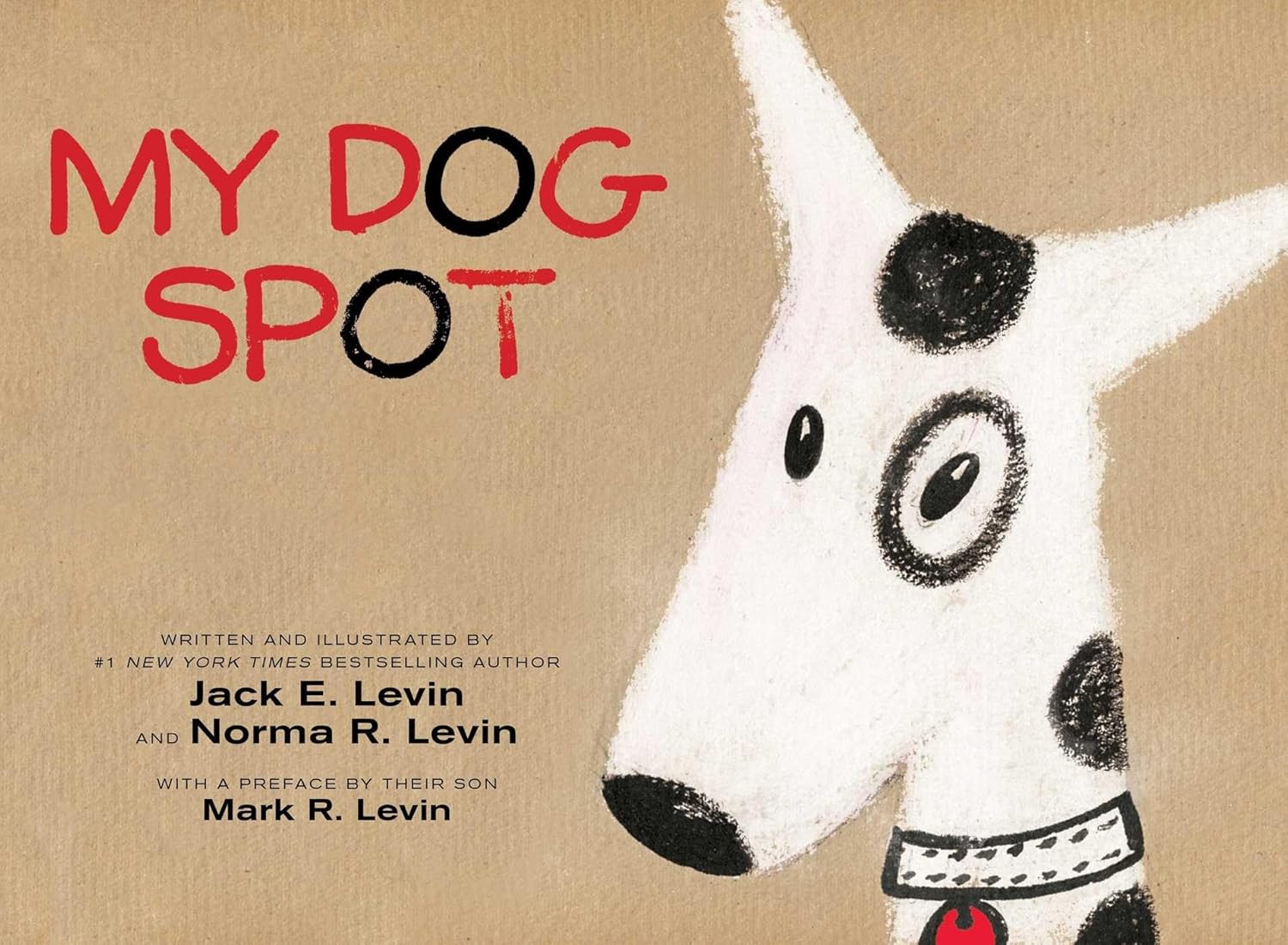 My Dog Spot: Levin, Jack E., Levin, Norma R., Levin, Jack E., Levin ...