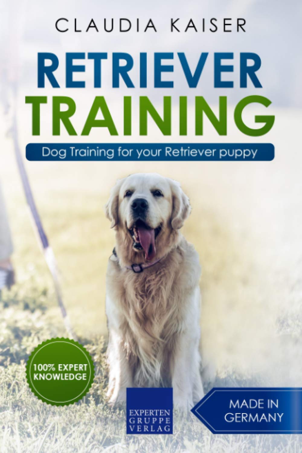 Retriever Training: Dog Training for your Retriever puppy: Kaiser ...