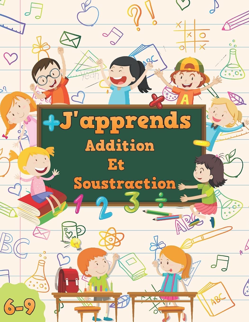 Buy J'apprends Addition et soustraction 6-9: Un classeur mathématique ...