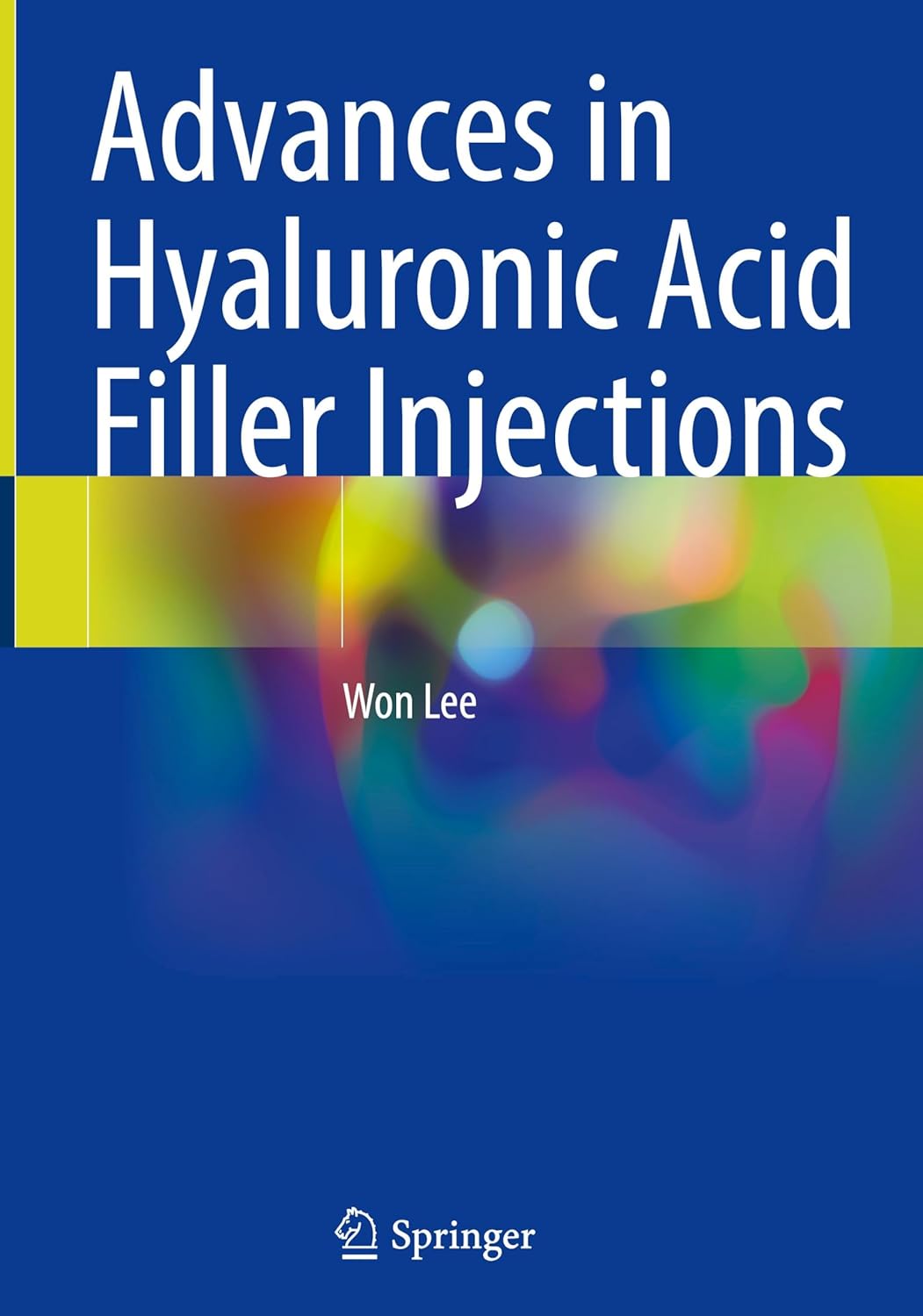 Advances in Hyaluronic Acid Filler Injections: 9789819765270: Medicine ...