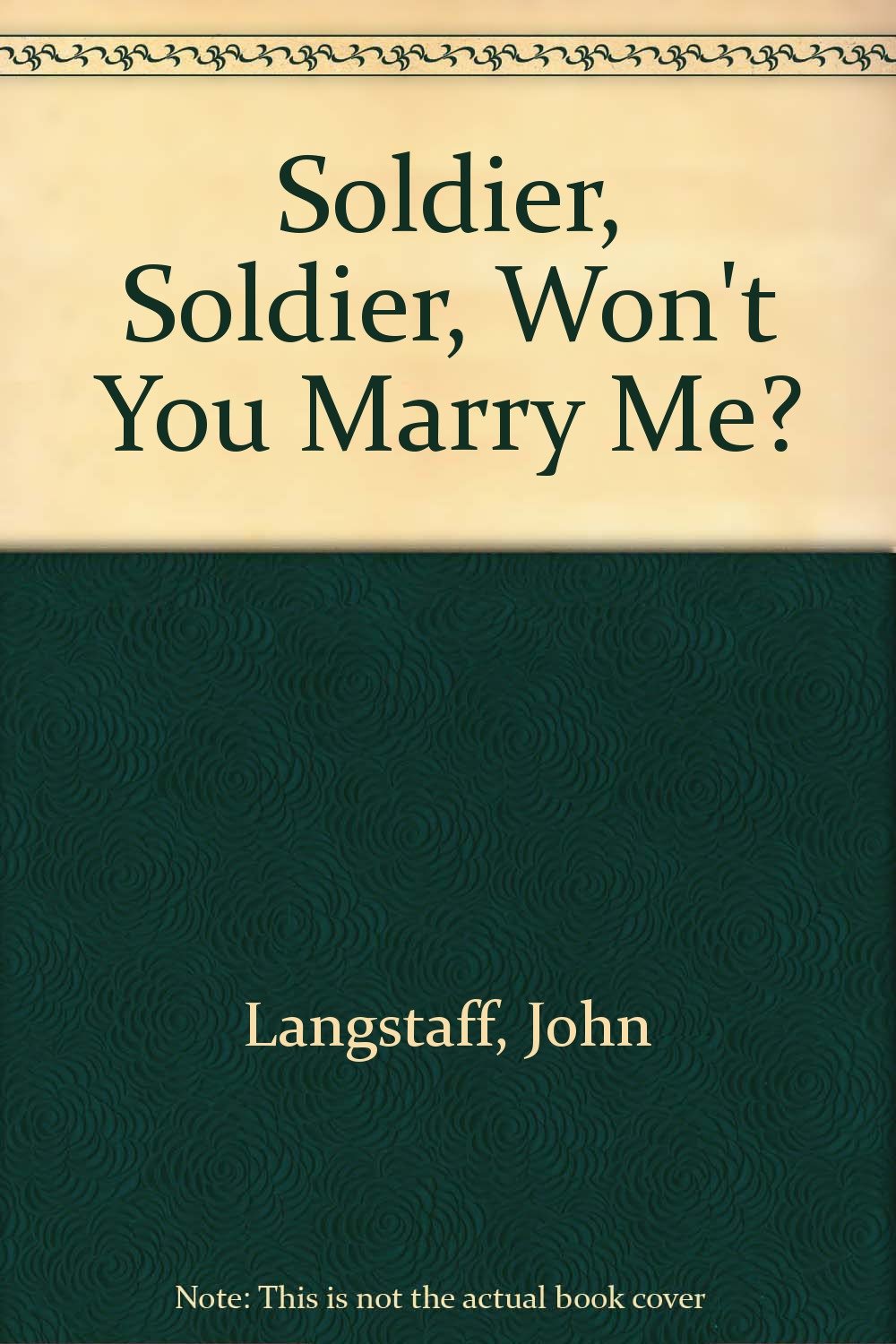 Soldier, Soldier, Won't You Marry Me?: Lobel, Anita, Langstaff, John ...