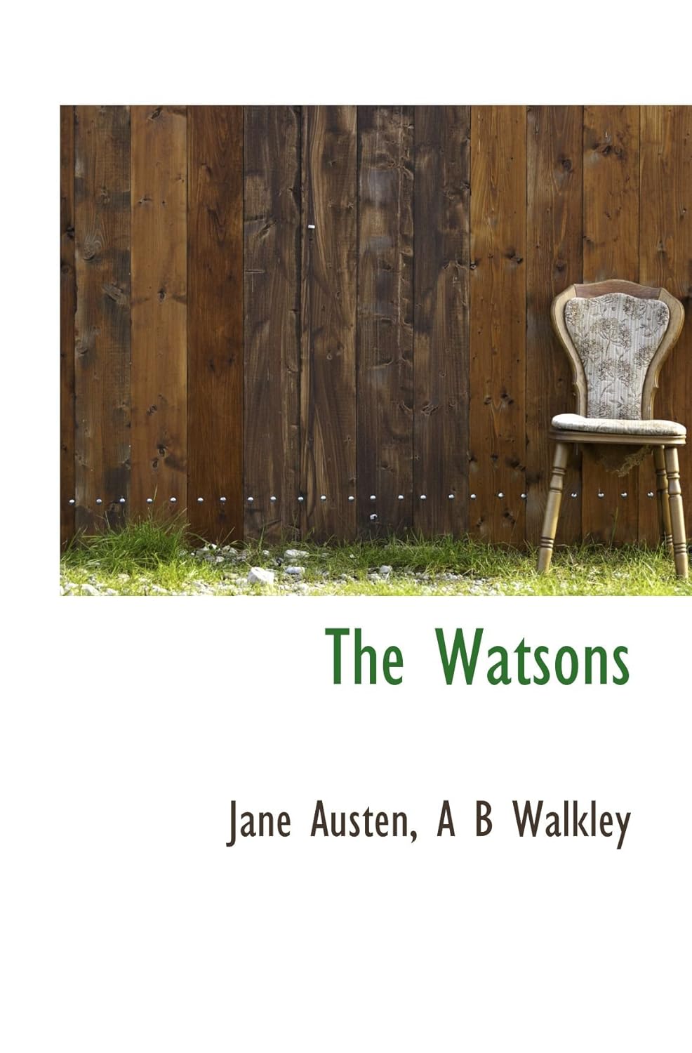 Amazon.com: The Watsons: 9781117281605: Austen, Jane, Walkley, A B: Books