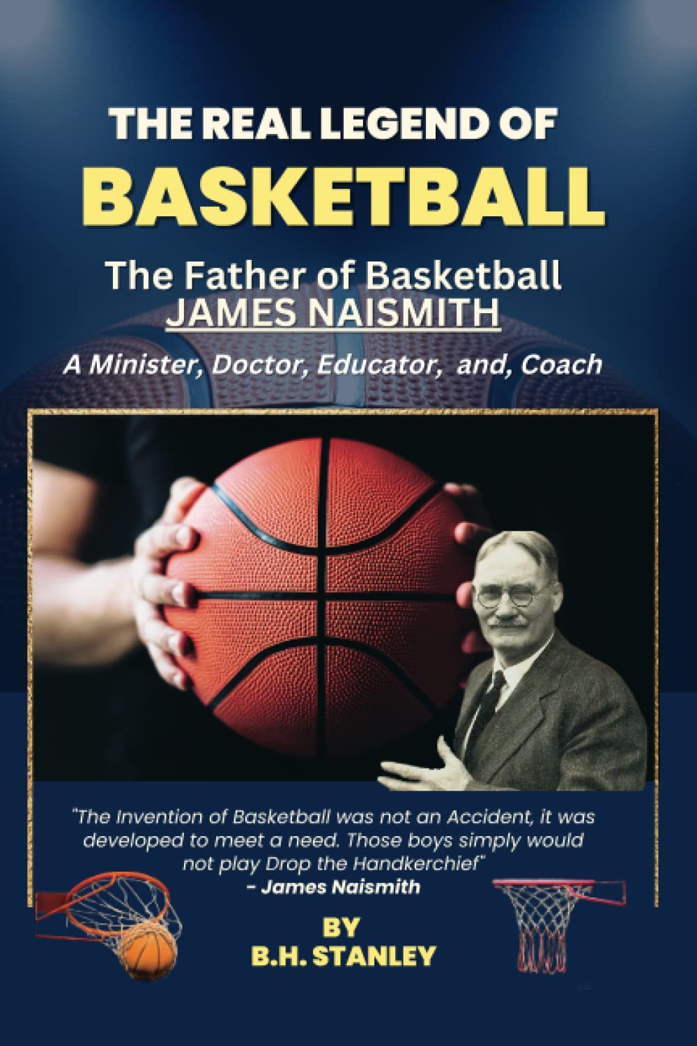 Amazon.com: The Real Legend of Basketball: James Naismith; the Father ...