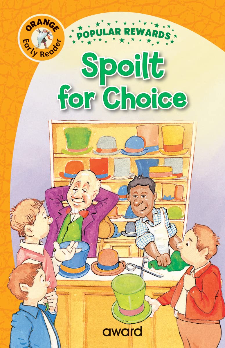 SPOILT FOR CHOICE (Popular Rewards Early Readers): Anna Award ...