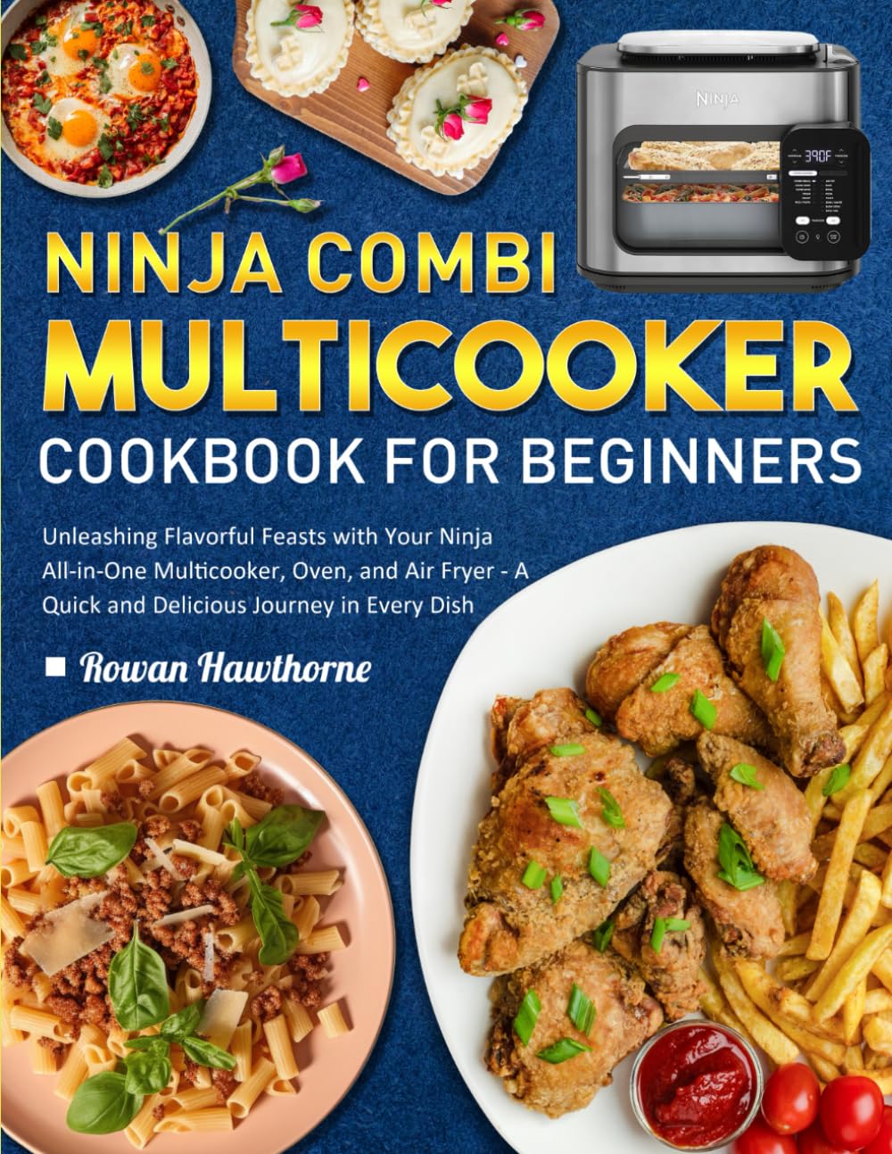 Ninja Combi Multicooker Cookbook for Beginners: Unleashing Flavorful ...