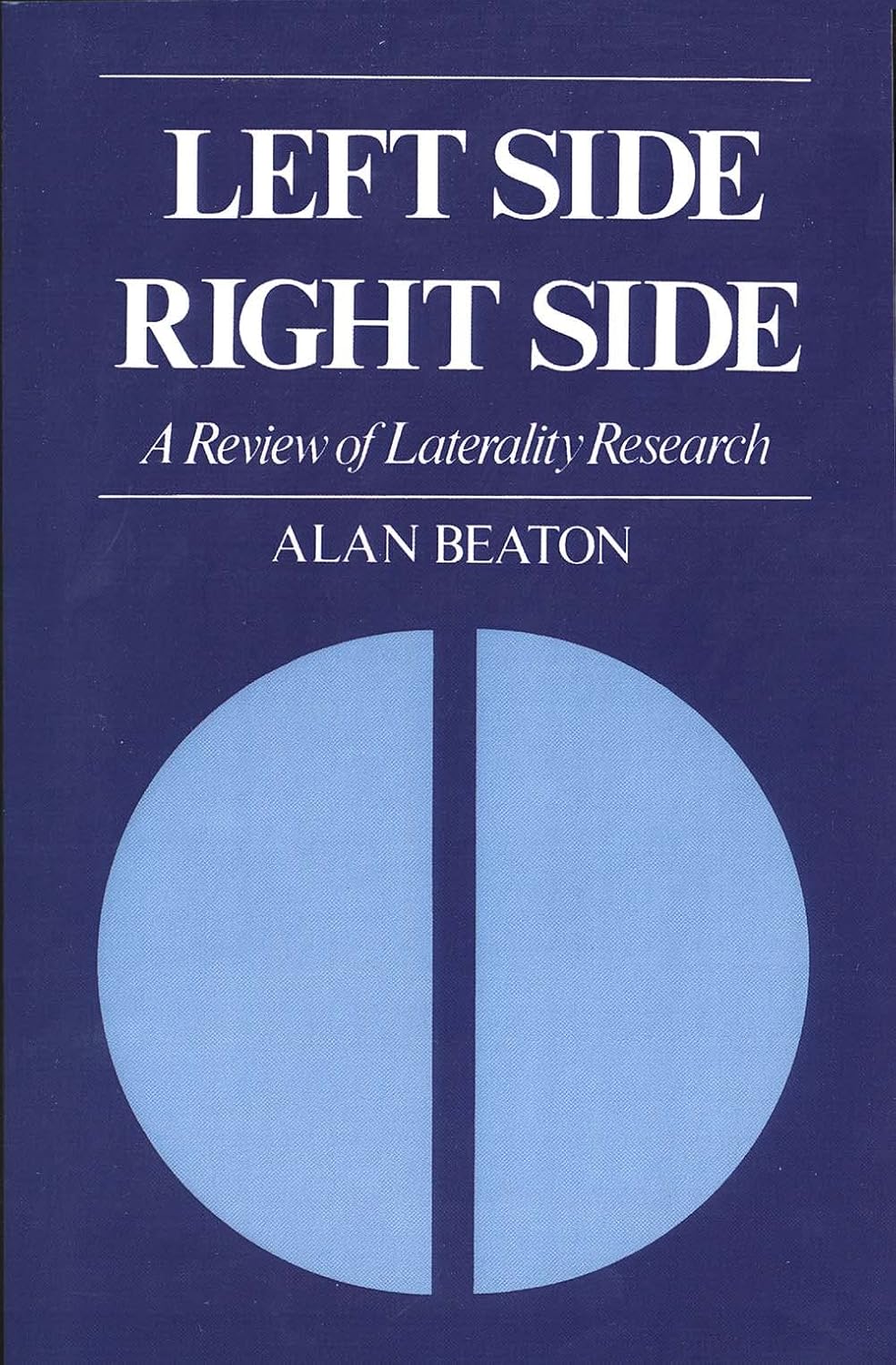 Left Side/Right Side: A Review of Laterality Research: 9780274742837 ...