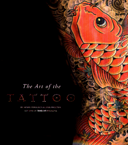 The Art of the Tattoo: Ferguson, Henry, Procter, Lynn: 9780762402731 ...