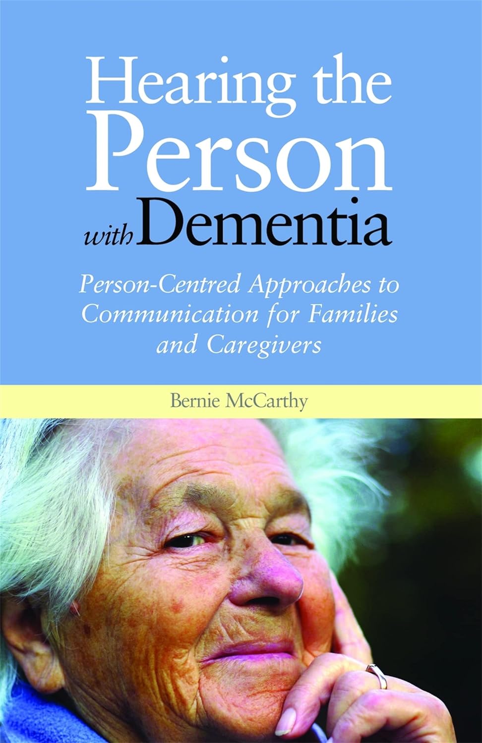 Hearing the Person With Dementia: Person-Centred Approaches to ...