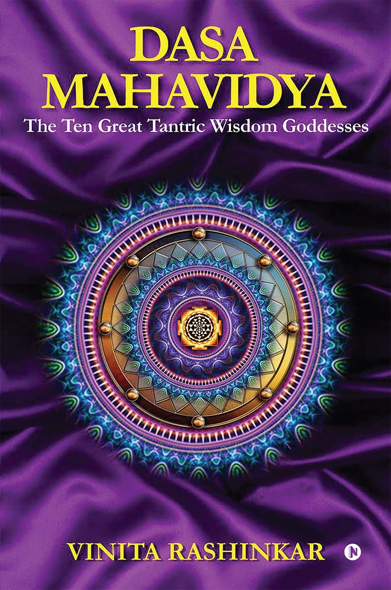 Dasa Mahavidya : The Ten Great Tantric Wisdom Goddesses eBook : Vinita Rashinkar: Amazon.in: Books