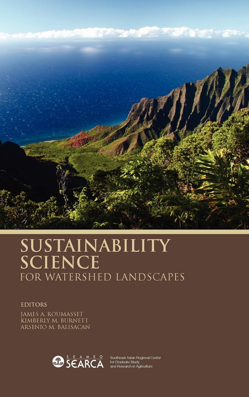 Sustainability Science for Watershed Landscapes: Roumasset, James ...